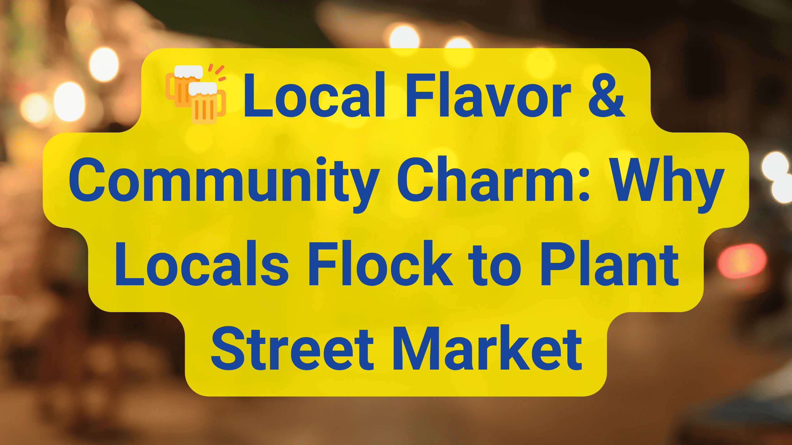 🍻 Local Flavor & Community Charm: Why Locals Flock to Plant Street ...