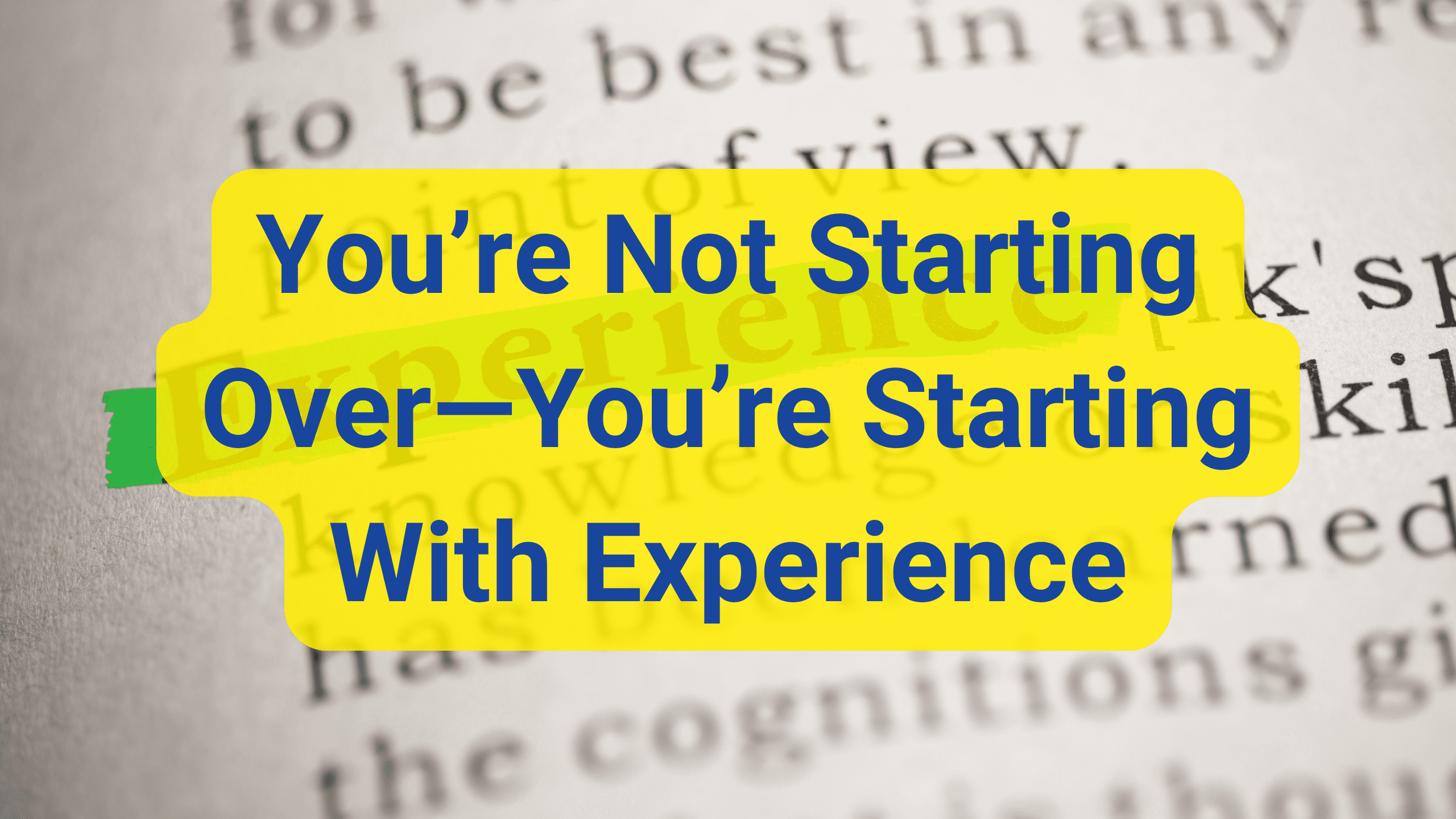 You’re Not Starting Over...You’re Starting With Experience | Timothy Carter